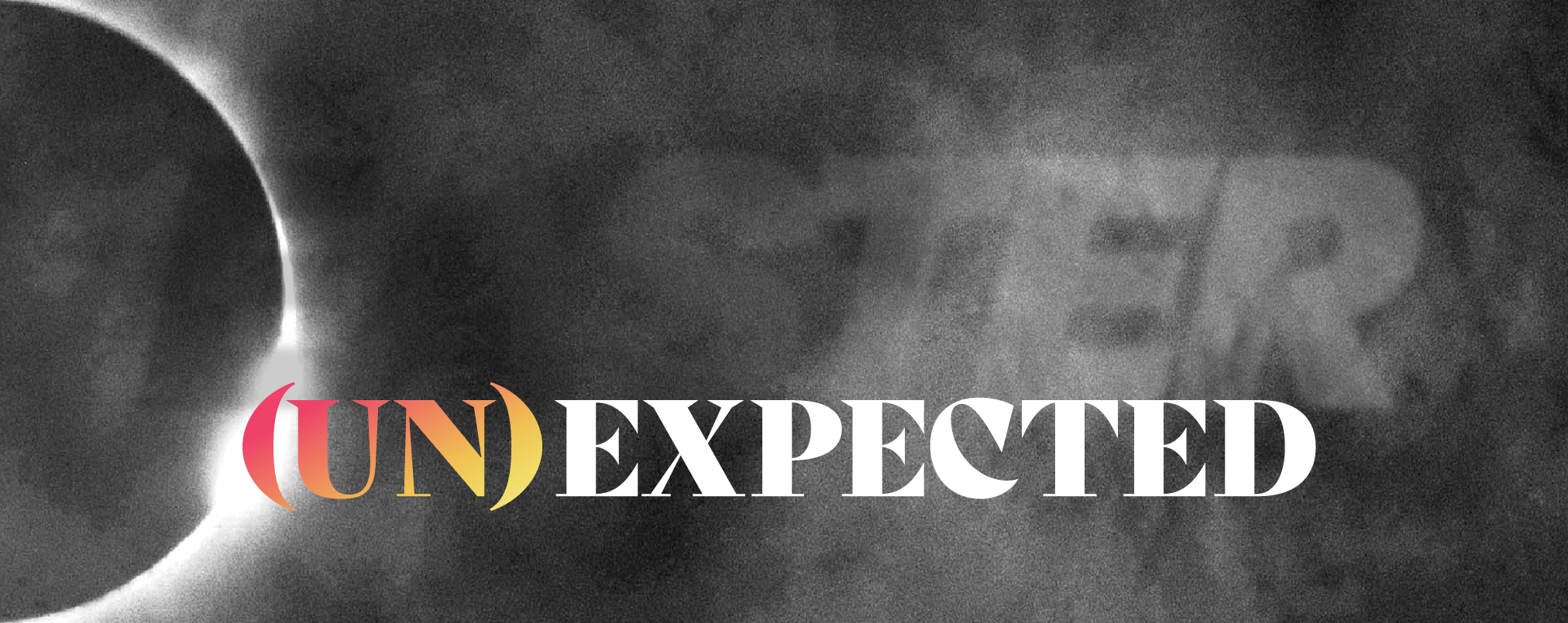 Unexpected - What You Expect or What You Need? – Fullerton Free (EvFree ...